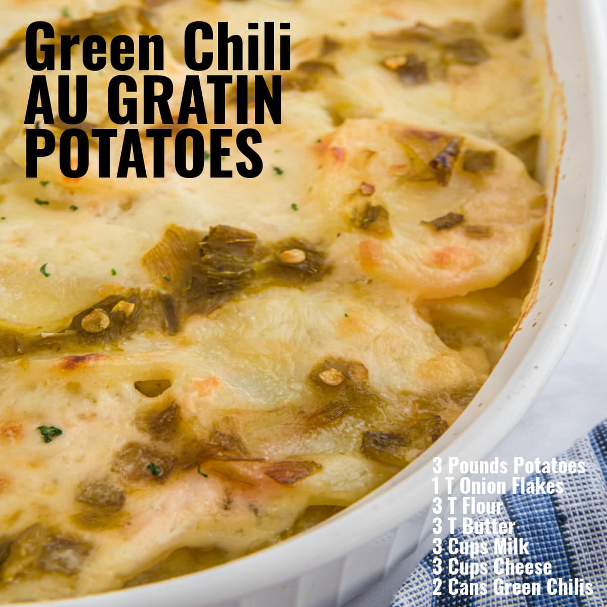 Creamy Au Gratin Potatoes with Green Chilis - West Via Midwest
